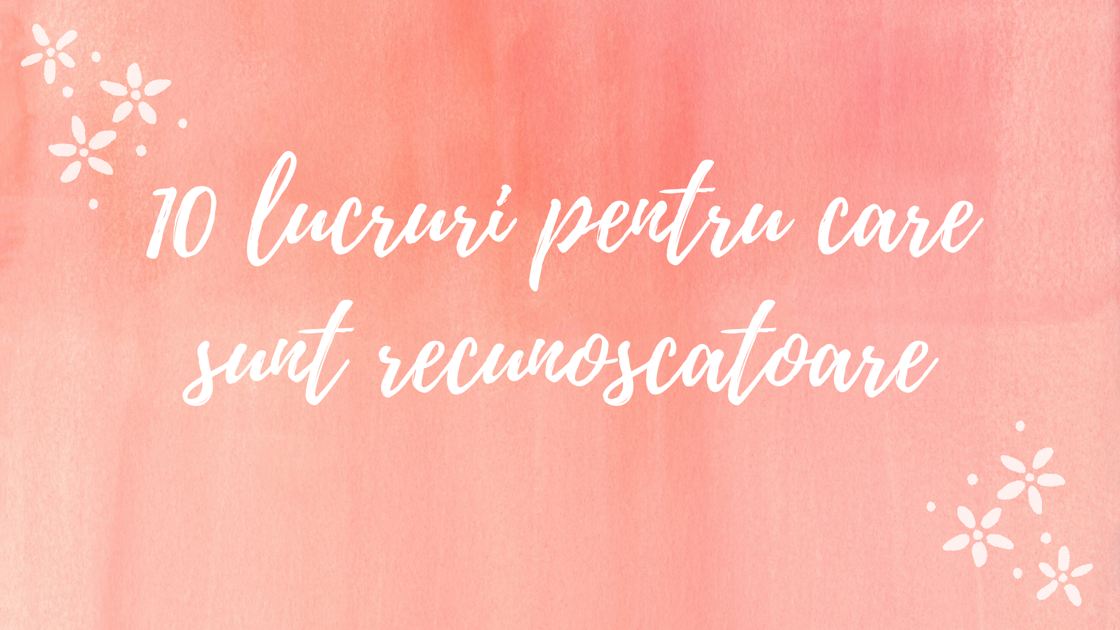 O aplicație și 10 lucruri pentru care sunt recunoscătoare